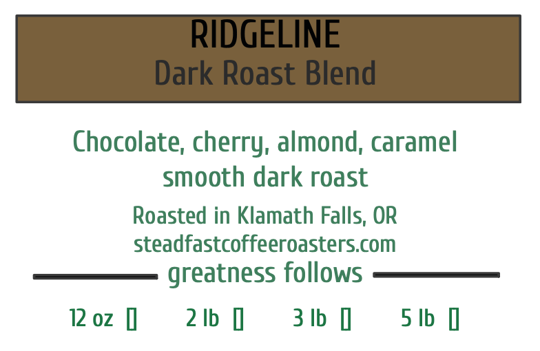 Ridgeline Dark Roast Blend – Steadfast Coffee Roasters
